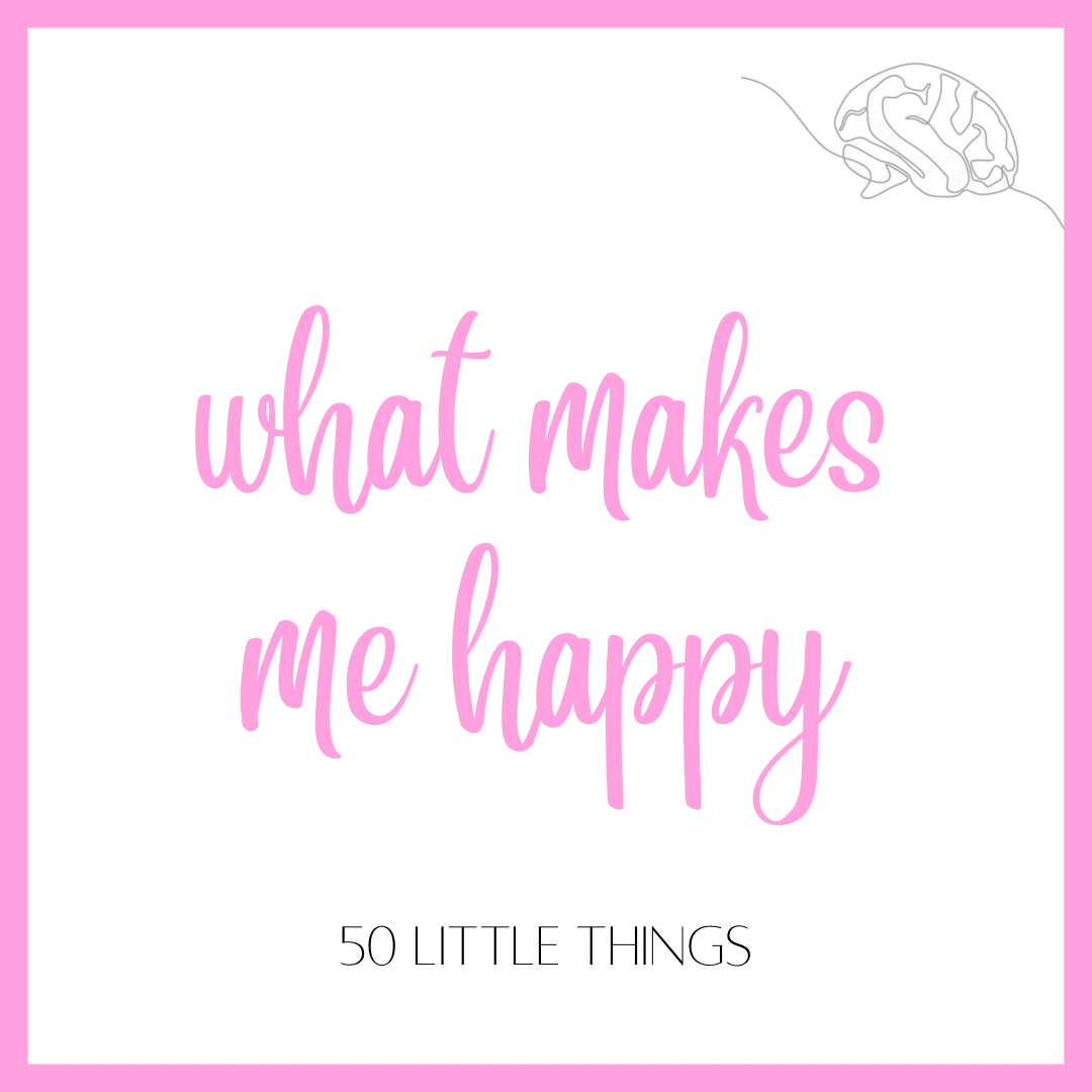 50 Little Things That Make Me Happy – Cara's Corner