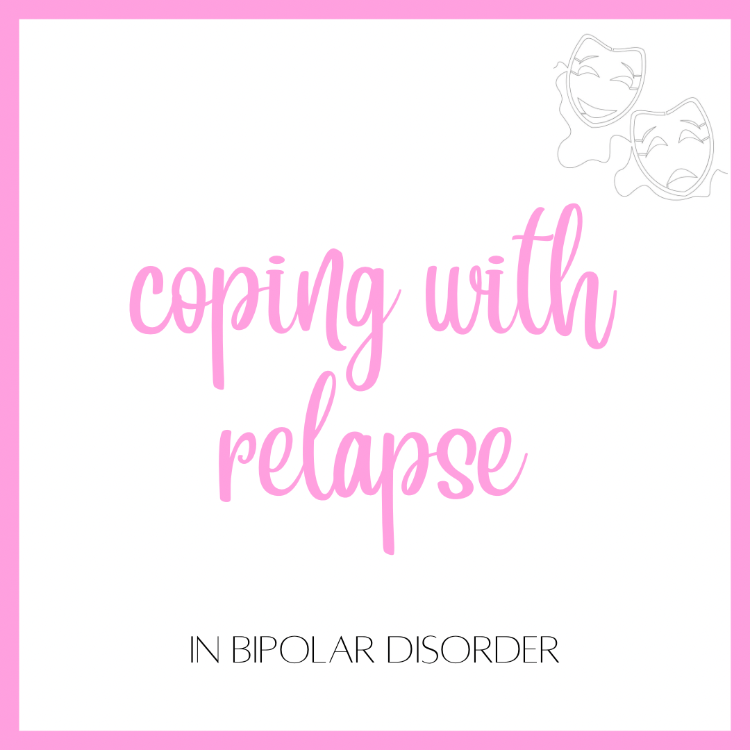 Bipolar Disorder: Coping with Relapse – Cara's Corner