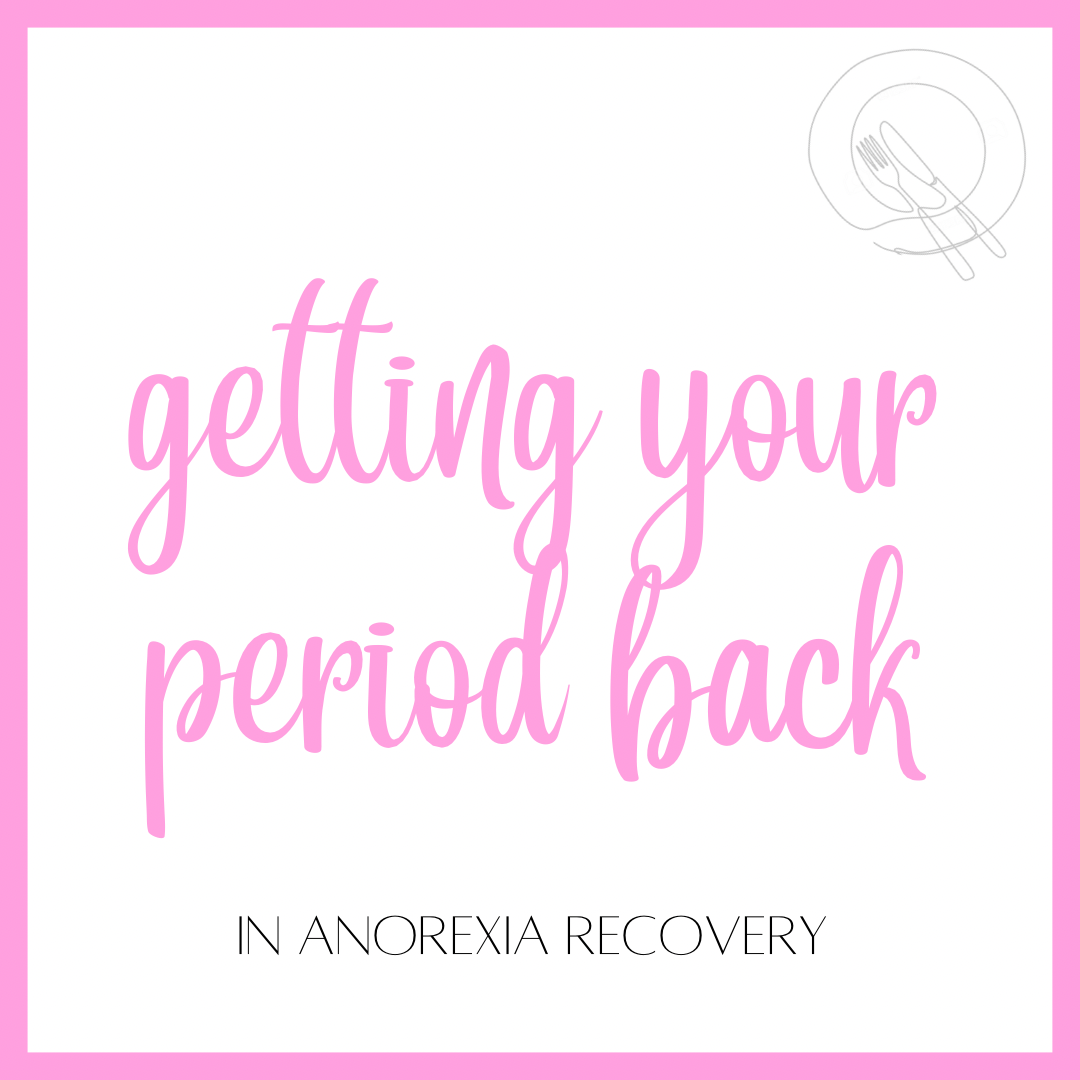 Getting Your Period Back in Anorexia Recovery – Cara's Corner
