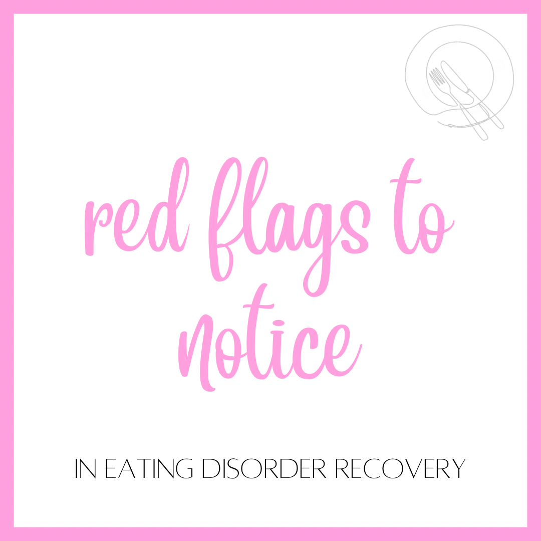Red Flags in Eating Disorder Recovery – Cara's Corner